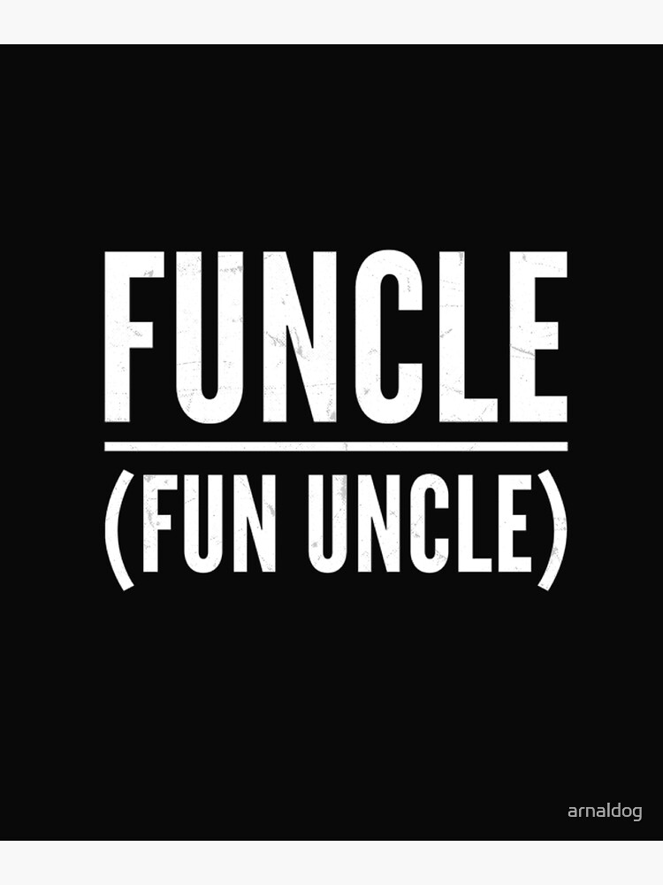 "Funcle The Fun Uncle Shirt Cool Definition Quote Tee" Poster for Sale ...