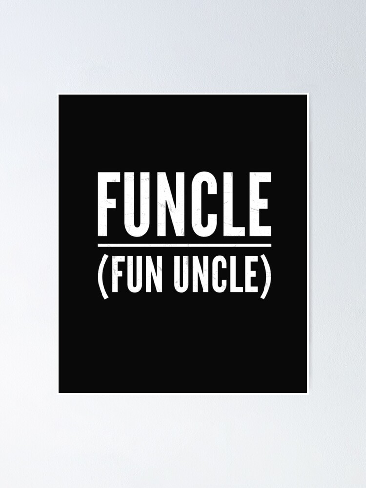 "Funcle The Fun Uncle Shirt Cool Definition Quote Tee" Poster for Sale ...