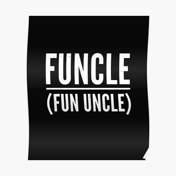 "Funcle The Fun Uncle Shirt Cool Definition Quote Tee" Poster for Sale ...