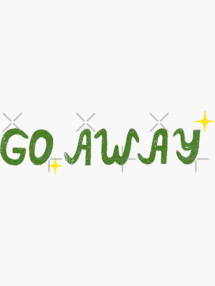 "Aesthetic Green- Go Away" Sticker for Sale by HaydenMillepied | Redbubble