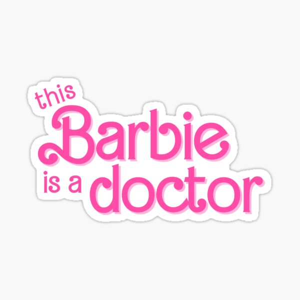 "this barbie is a doctor" Sticker for Sale by pinksparklee | Redbubble