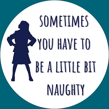 "Sometimes You Have To Be A Little Bit Naughty " Sticker for Sale by Axiliuliumei | Redbubble
