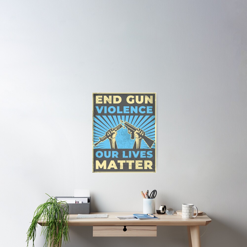 "End Gun Violence" Poster for Sale by radvas | Redbubble