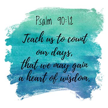"Bible verse | Teach Us To Count Our Days – Psalm 90:12 " Sticker for ...