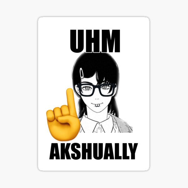 "Asa uhm akshually csm" Sticker for Sale by InMyMentalEra | Redbubble