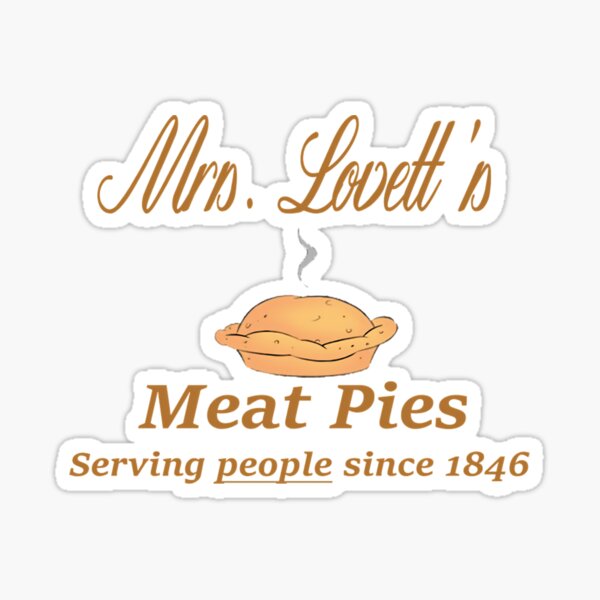 "Sweeney Todd - Mrs. Lovett's Meat Pies " Sticker for Sale by ...