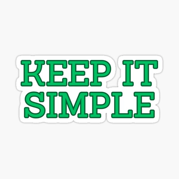 "Keep it simple." Sticker for Sale by Pecaart | Redbubble