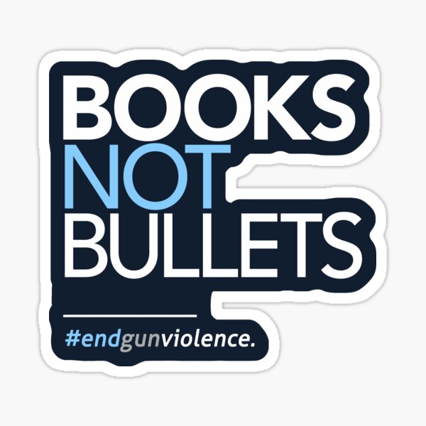 "Books Not Bullets, March for Our Lives" Sticker for Sale by BootsBoots ...