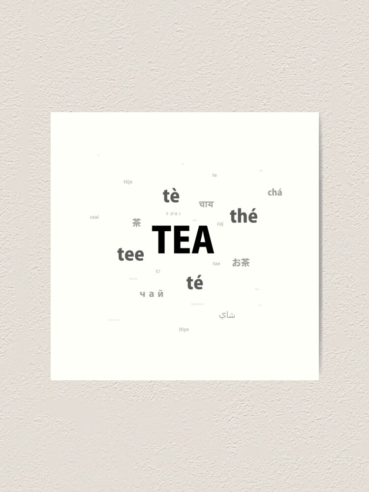 "Tea - different languages" Art Print by BraDalli | Redbubble