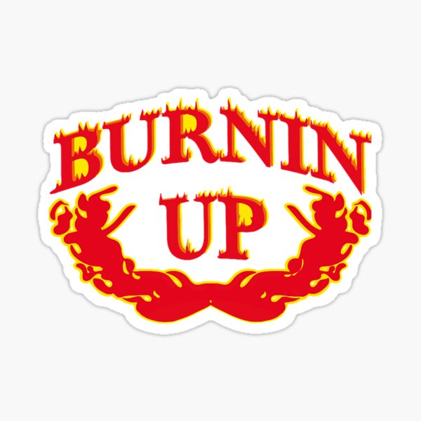 "Burnin _Up (for you, baby)" Sticker for Sale by Betermypot | Redbubble