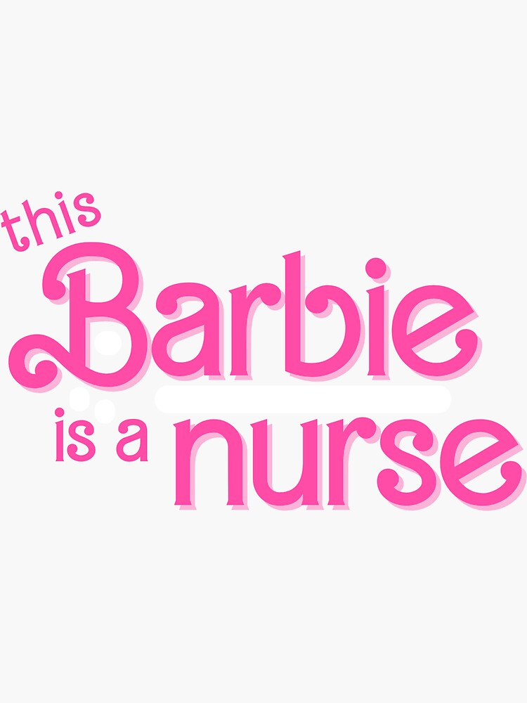 "this barbie is a nurse" Sticker for Sale by pinksparklee | Redbubble