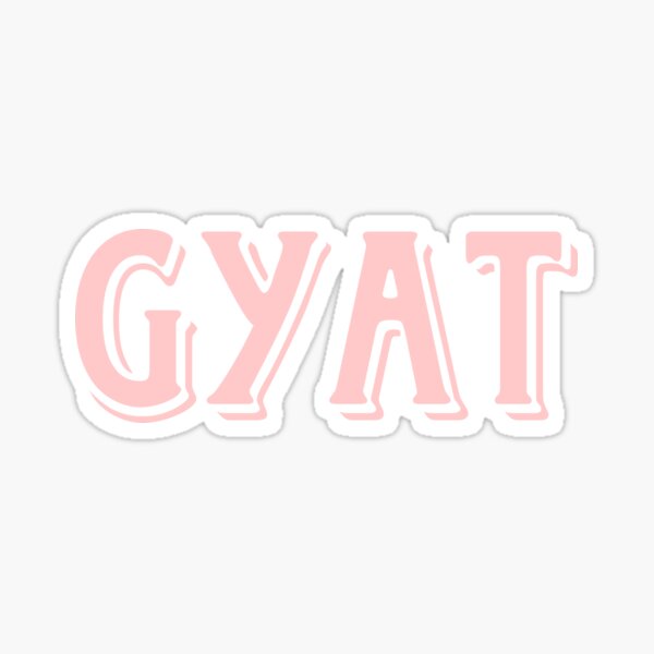 Gyat Gifts & Merchandise for Sale | Redbubble