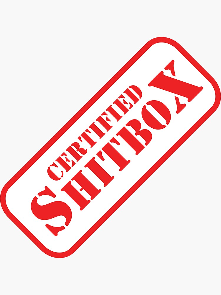 "Certified Shitbox" Sticker for Sale by Petroletariat | Redbubble