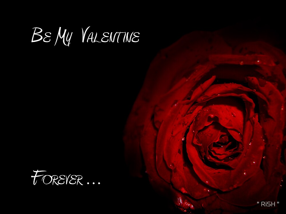 Be My Valentine Forever By Rish Redbubble