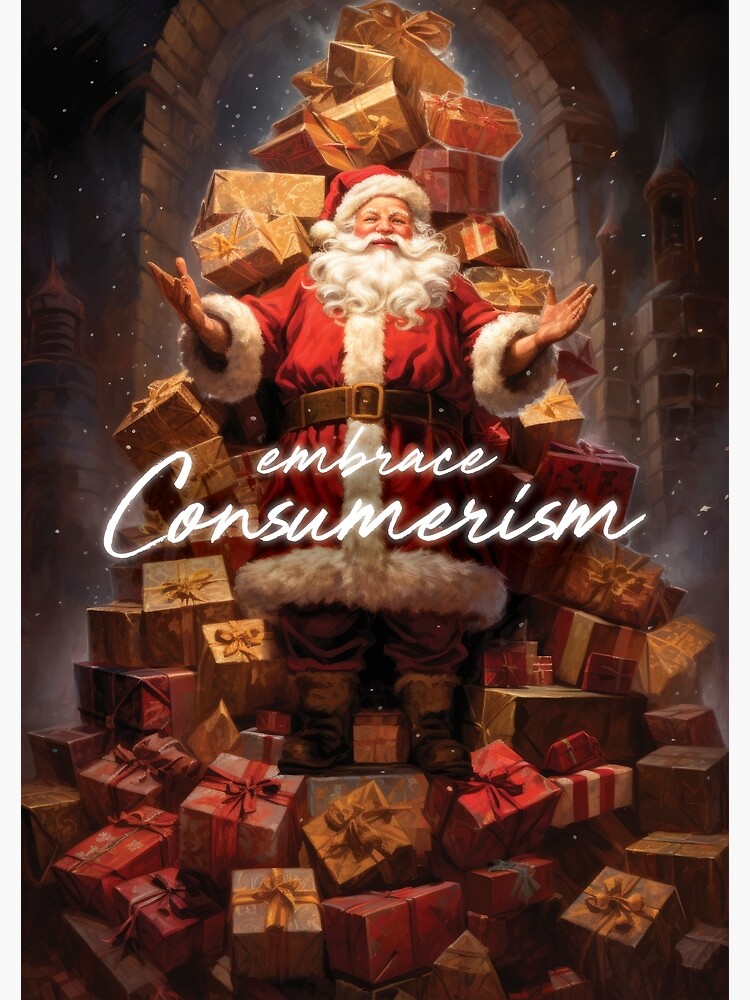 "Embrace consumerism - Santa Christmas" Greeting Card for Sale by ...