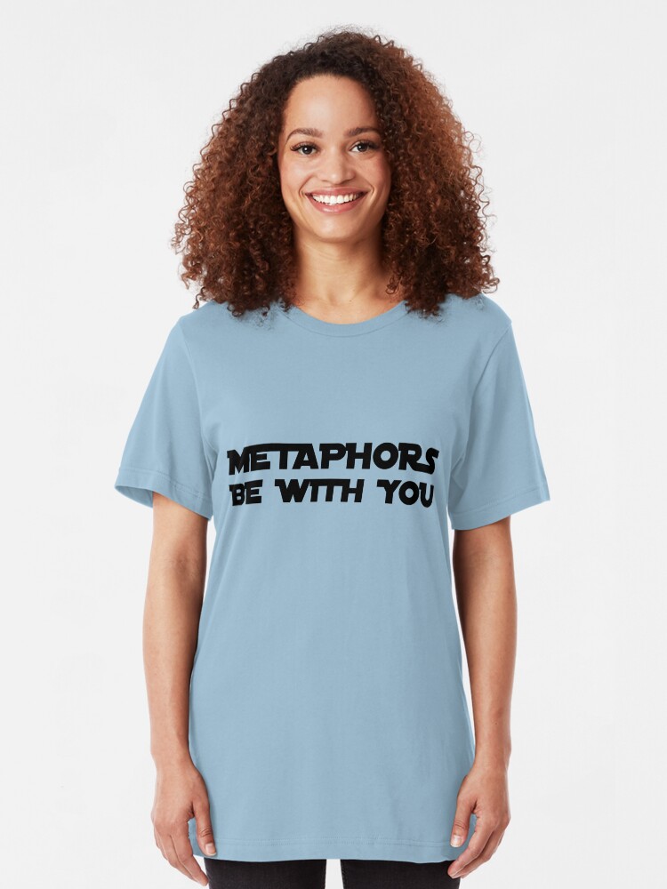 "Metaphors be with you" T-shirt by digerati | Redbubble