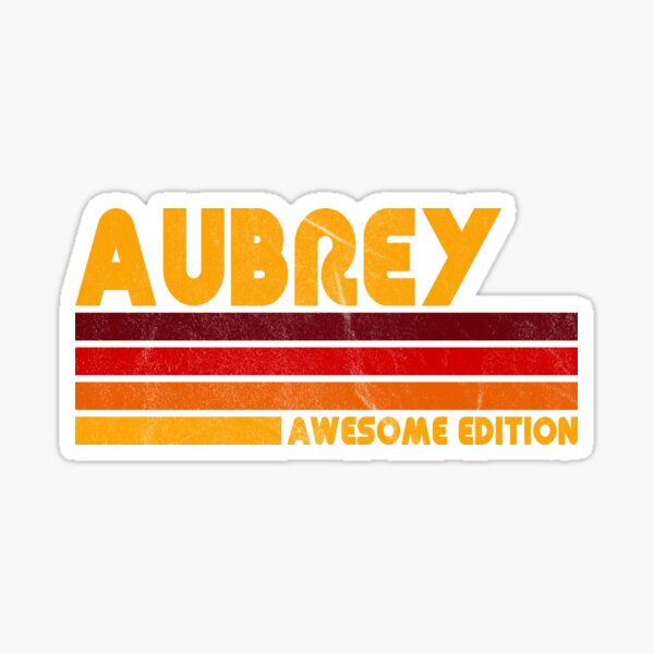 "Aubrey, Awesome Edition" Stickerundefined by BYNDART | Redbubble
