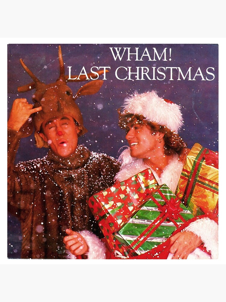 "Wham! Last Christmas" Poster for Sale by rareaura | Redbubble