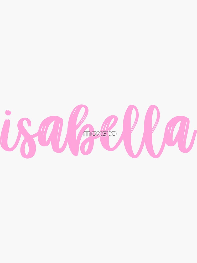"Isabella Name - Pink" Sticker for Sale by moxsto | Redbubble