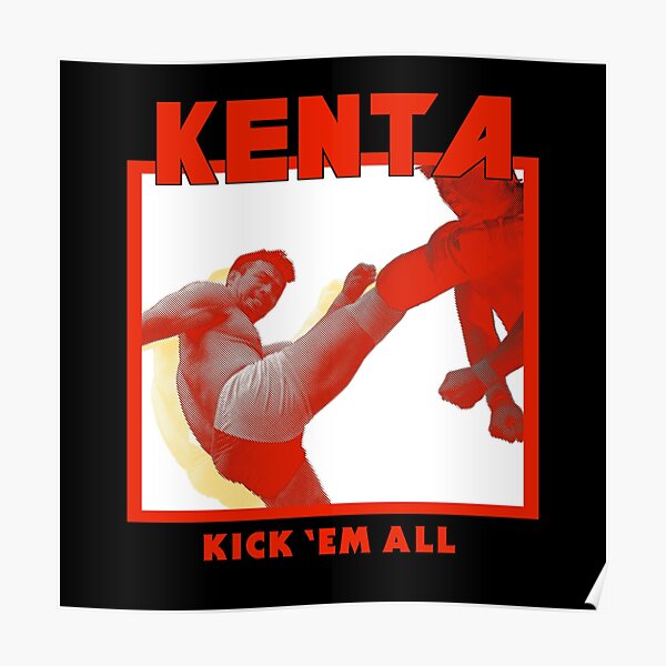 "KENTA - Kick 'Em All" Poster for Sale by EstripaKedavra | Redbubble