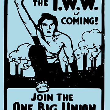 "Unite for Change: Embrace the Future with the IWW and the One Big ...
