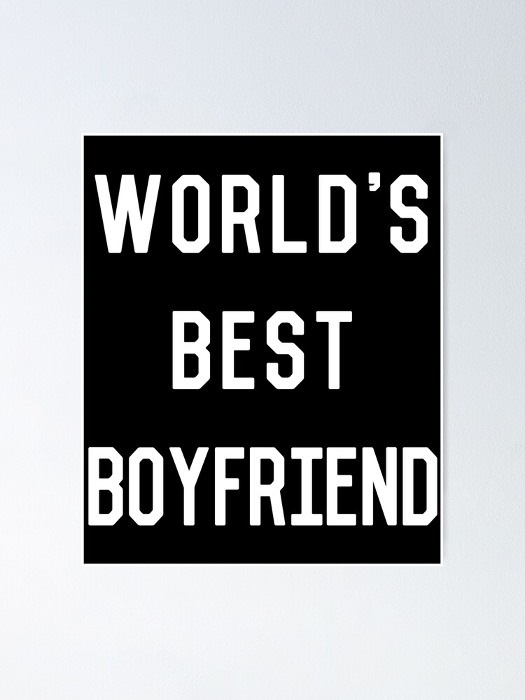 "World's Best Boyfriend" Poster for Sale by flippinsg | Redbubble