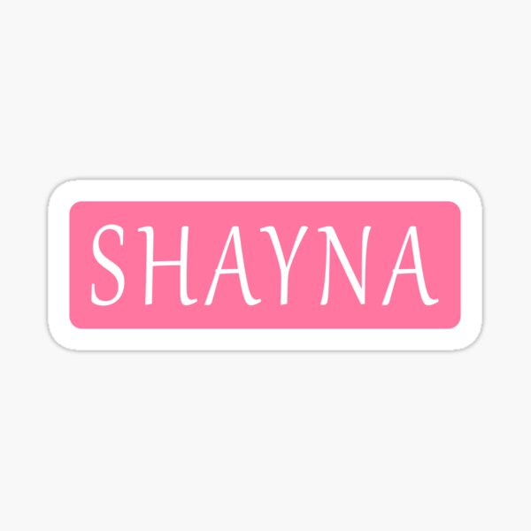 "Shayna Name" Sticker for Sale by jeallan | Redbubble