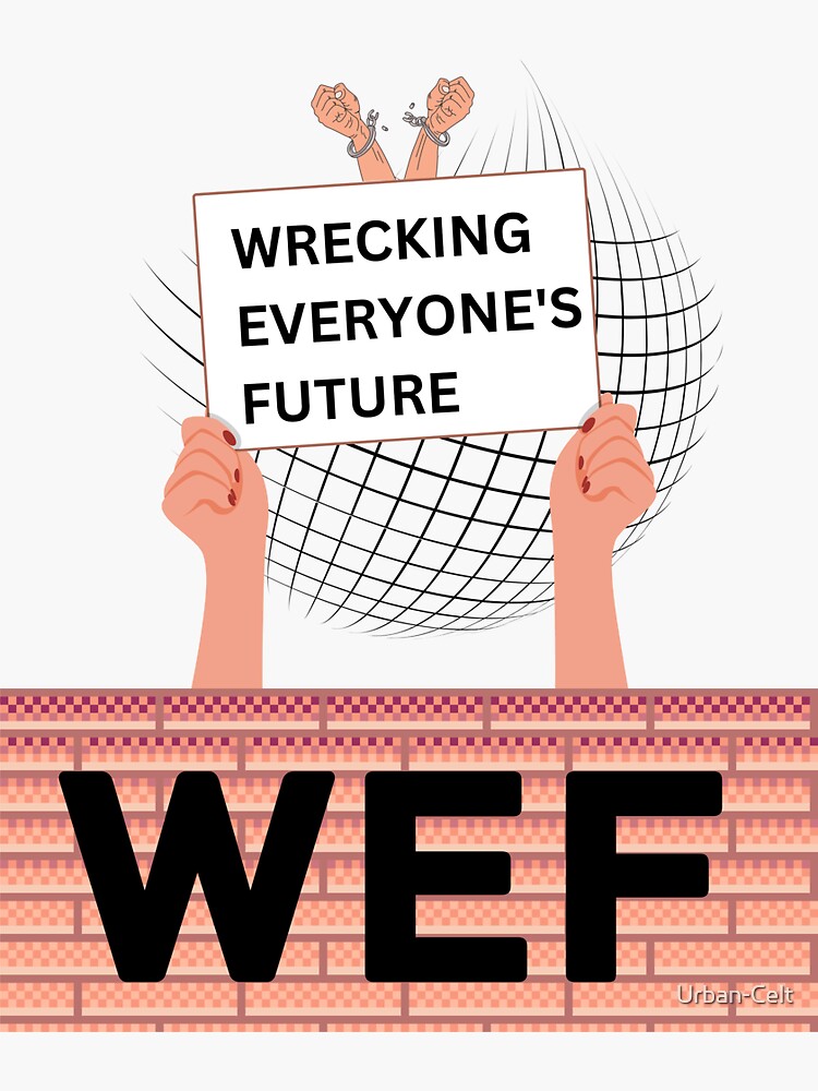 "Anti WEF - Wrecking Everyone's Future" Sticker for Sale by Urban-Celt ...