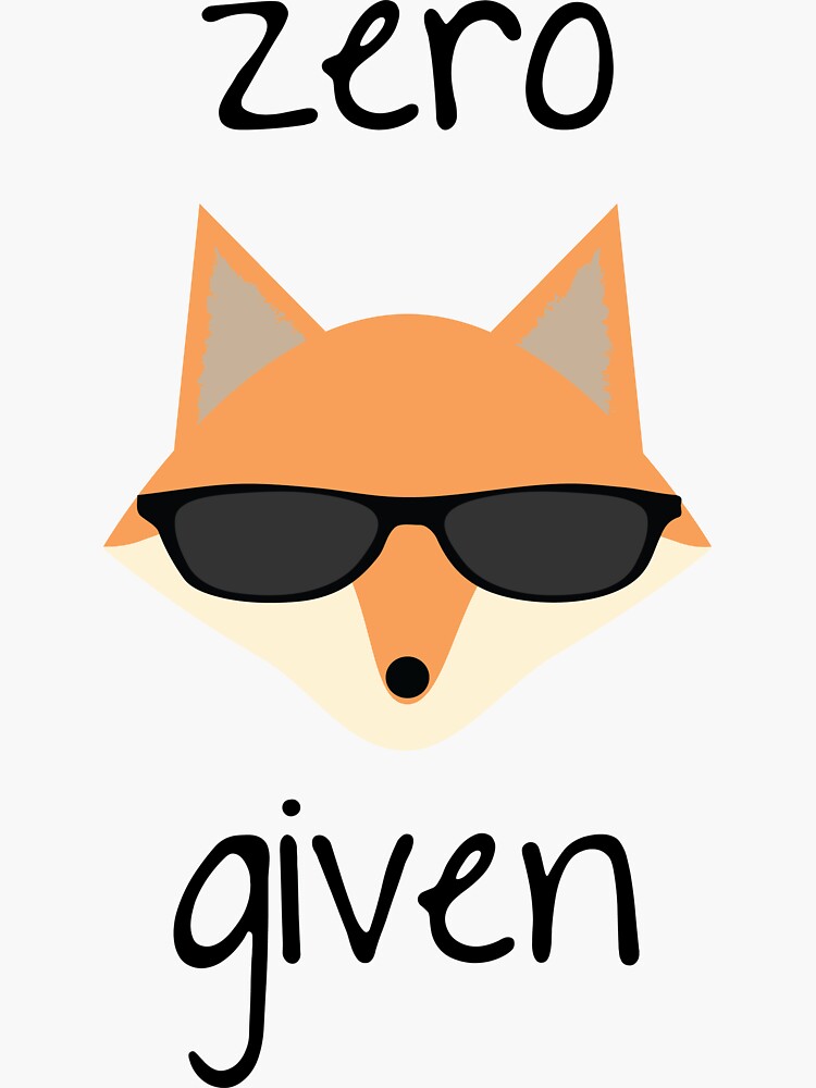 "Zero Fox Given" Sticker for Sale by Going4Ward | Redbubble