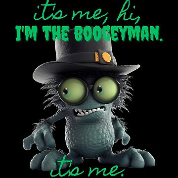 "It's me, hi, I'm the boogeyman" Sticker for Sale by Offsite | Redbubble