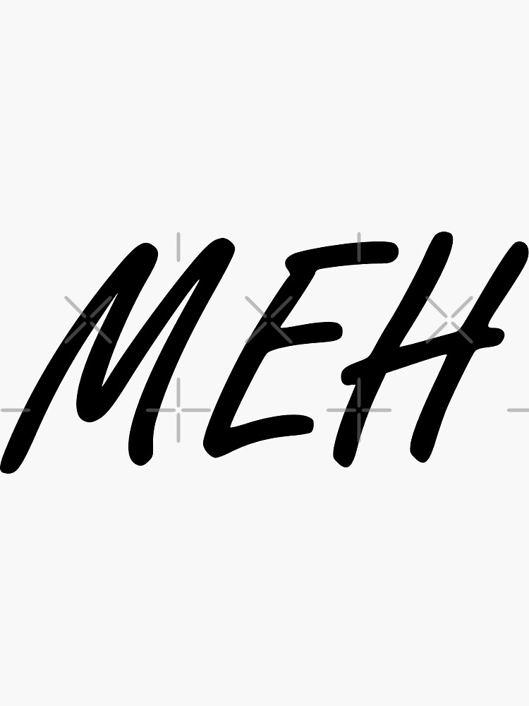 "Meh" Sticker by WYousef | Redbubble