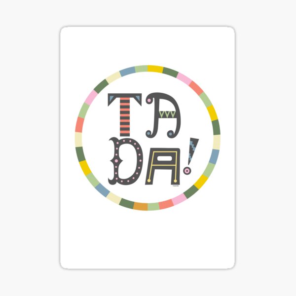 "Ta Da" Sticker for Sale by andibird | Redbubble