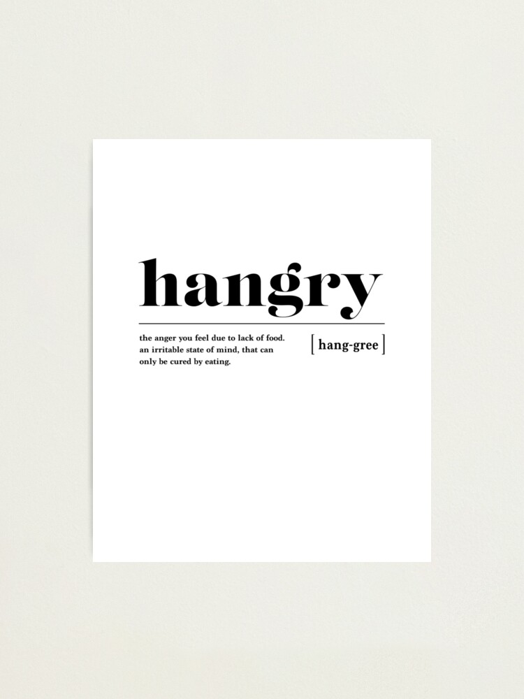 "Hangry" Photographic Print for Sale by nth4ka | Redbubble