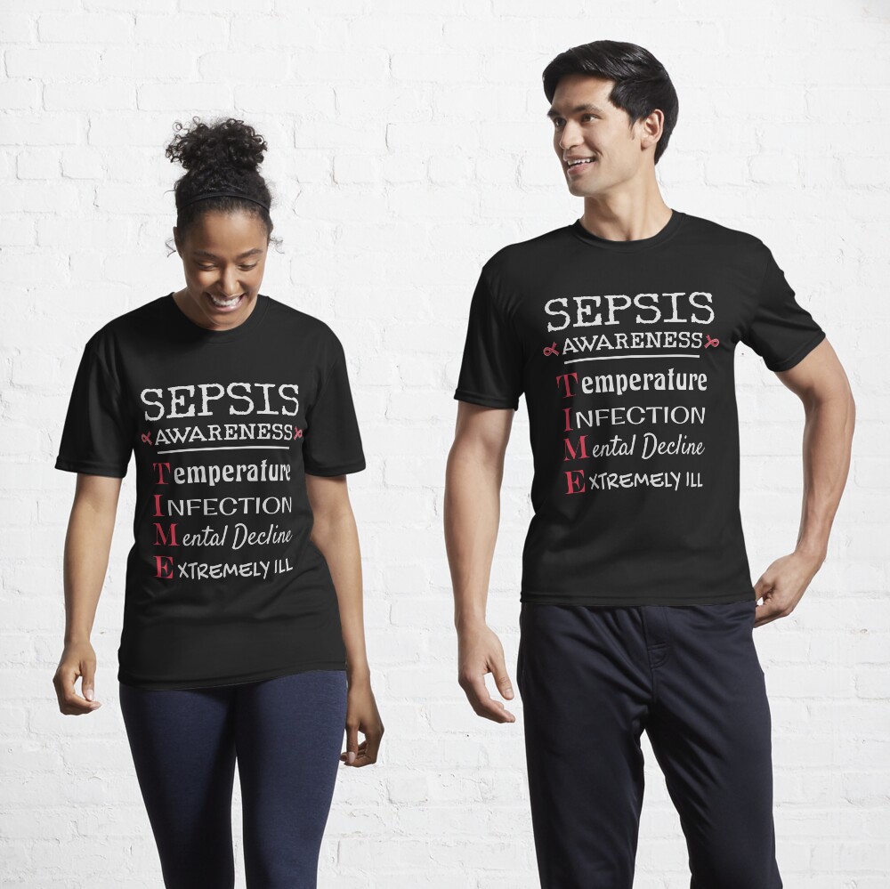 "Sepsis Awareness, Symptoms It's all about Time" Essential T-Shirt for ...