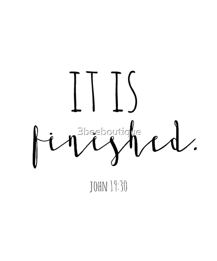 "It is Finished John 19:30 Easter Good Friday Bible Verse" by ...