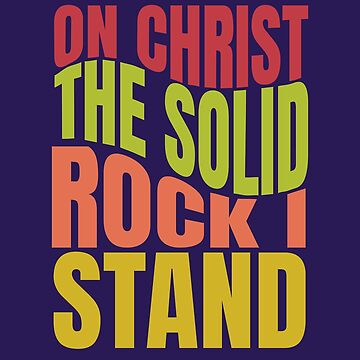 "On Christ The Solid Rock I Stand, Christian Hymn Design with Wavy Text ...