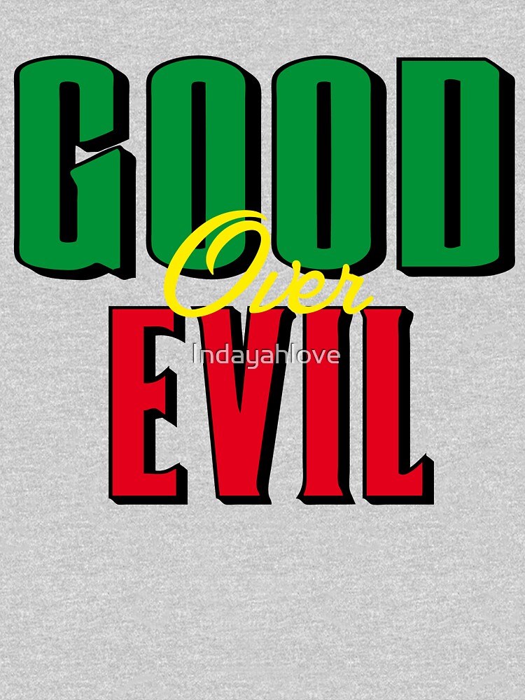"GOOD OVER EVIL 2" T-shirt for Sale by Indayahlove | Redbubble | good t ...