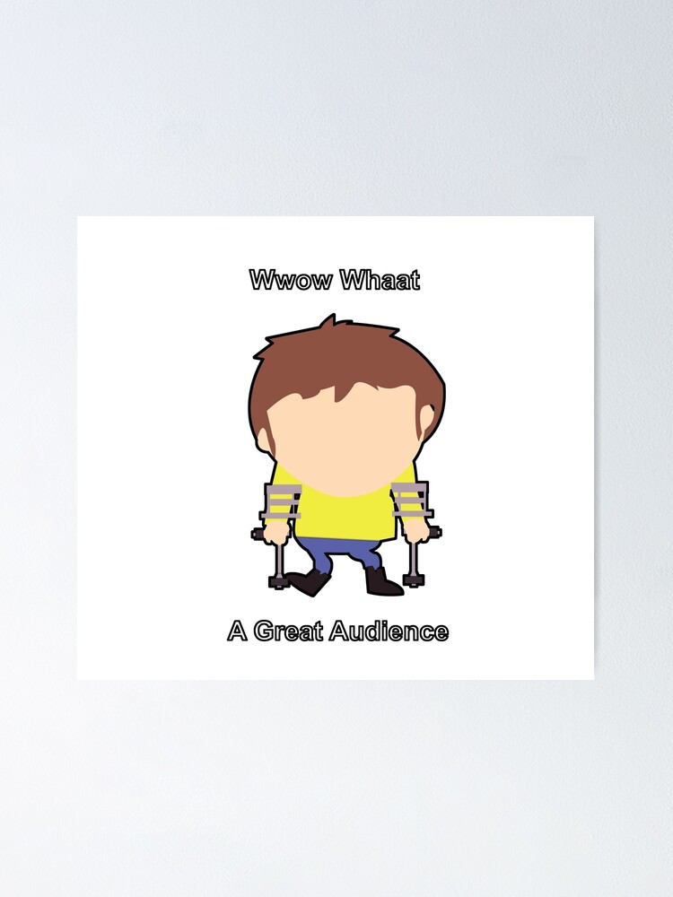 "Wow What A Great Audience -Jimmy Valmer | South Park" Poster for Sale ...