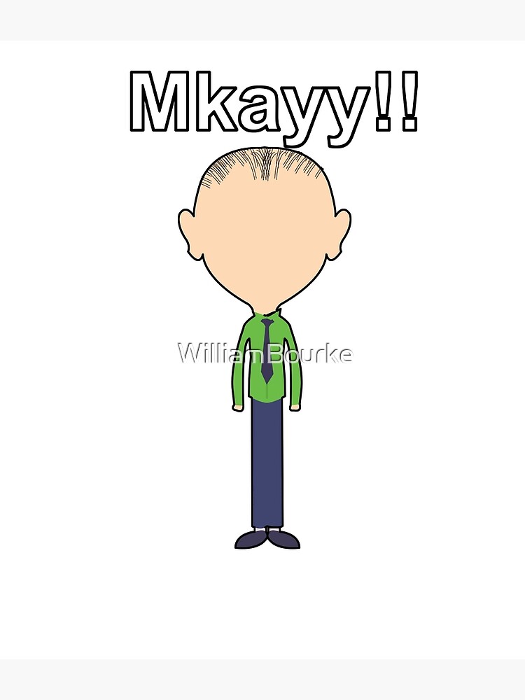 "Mkay - Mr Mackey | South Park" Poster by WilliamBourke | Redbubble