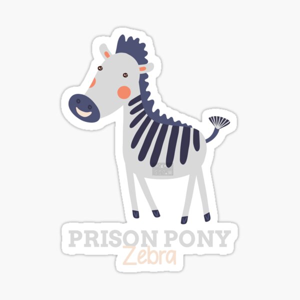 "Funny Animal Name Meme Prison Pony ZEBRA" Sticker for Sale by ...