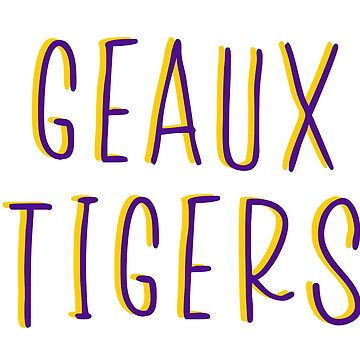 "Geaux Tigers" Sticker for Sale by Sambell1201 | Redbubble