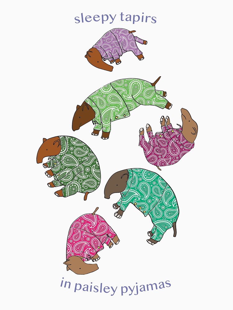 "sleepy tapirs in paisley pyjamas (US spelling also available)" T-shirt ...