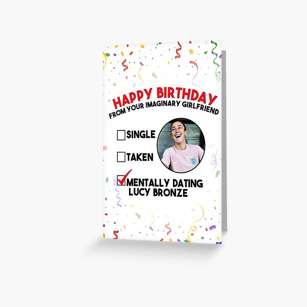 "Mentally Dating Lucy Bronze Birthday Card" Greeting Card for Sale by ...