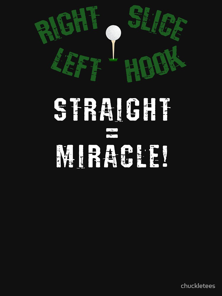 "FUNNY GOLF TEE SHIRT AND GIFTS FOR GOLFERS AND CADDIES - SLICE, HOOK ...