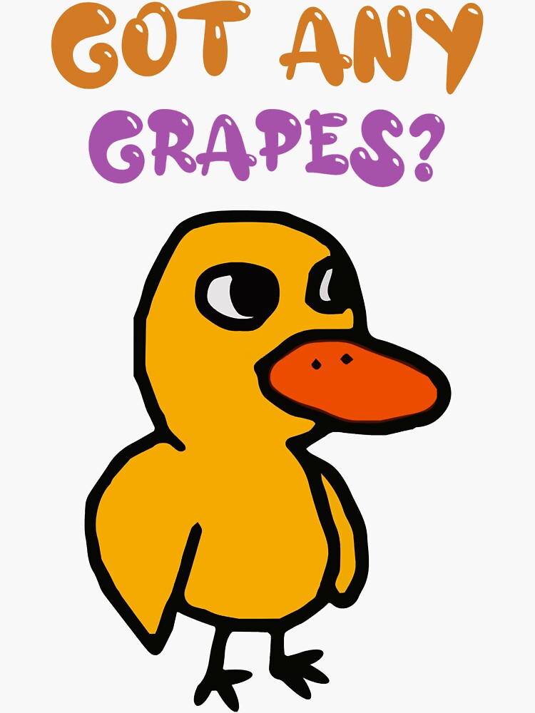 "Got Any Grapes - The Duck Song " Sticker for Sale by lacey-werner ...