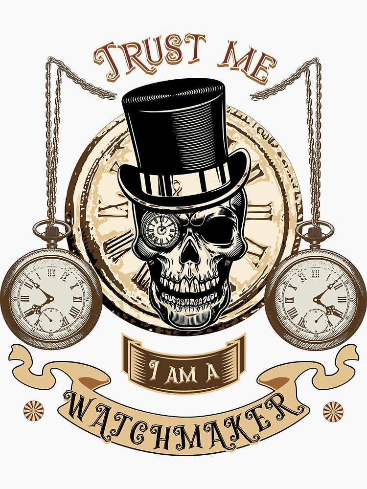 "Trust me I´m a watchmaker.Horology.Clockmaker.Horologist.Clock ...