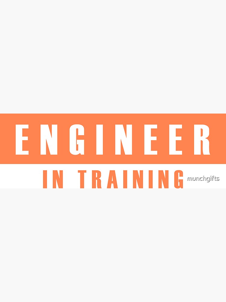 "Engineer in Training - orange" Sticker by munchgifts | Redbubble
