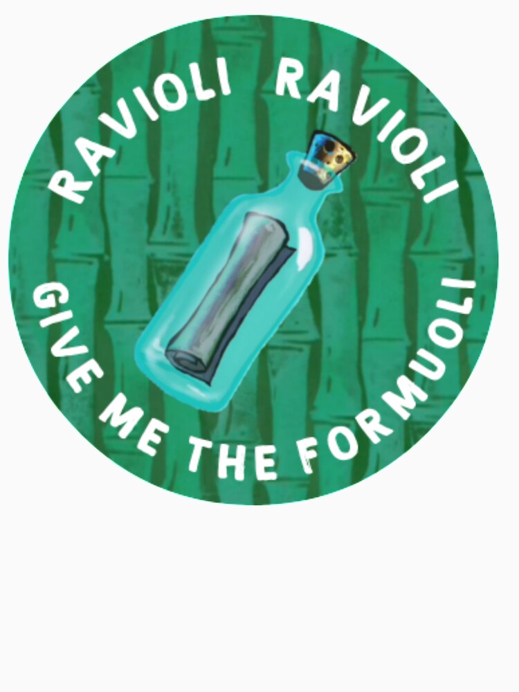 "Ravioli Ravlioli, Give me the Formuoli" T-shirt for Sale by rosielord ...