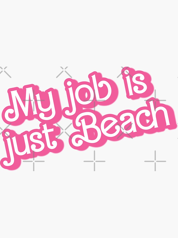 "My job is just beach" Sticker for Sale by InnaPo ⭐⭐⭐⭐⭐ | Redbubble