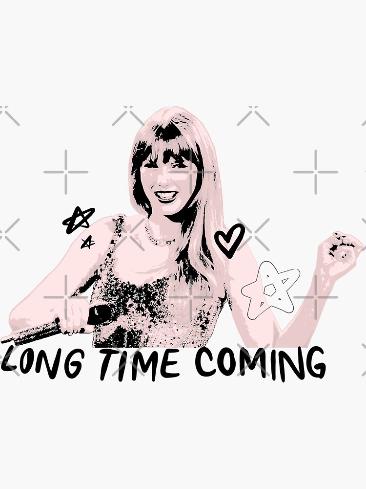 "Long time coming " Sticker for Sale by cranberryrose22 | Redbubble